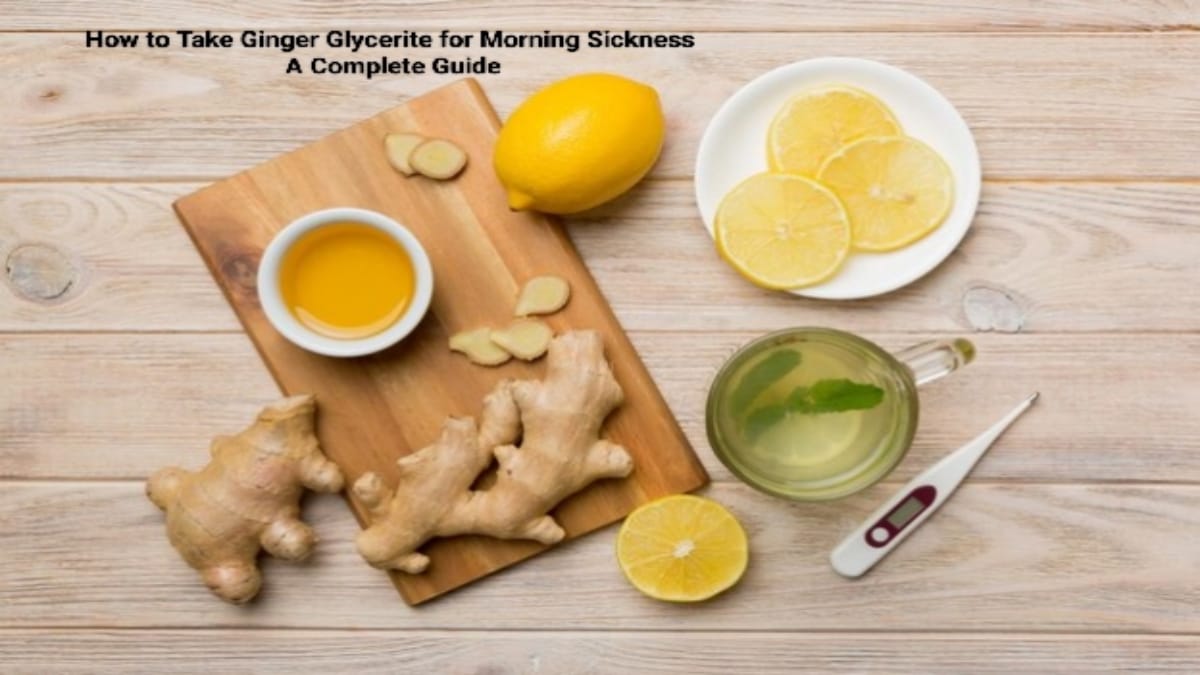 How to Take Ginger Glycerite for Morning Sickness A Complete Guide